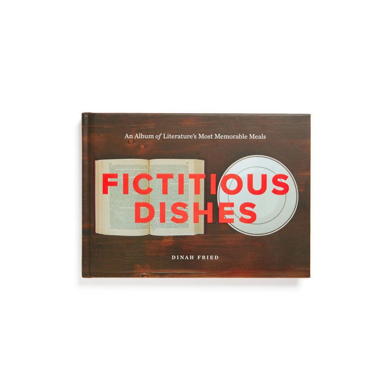 Fictitious Dishes: An Album of Literature’s Most Memorable Meals by ...