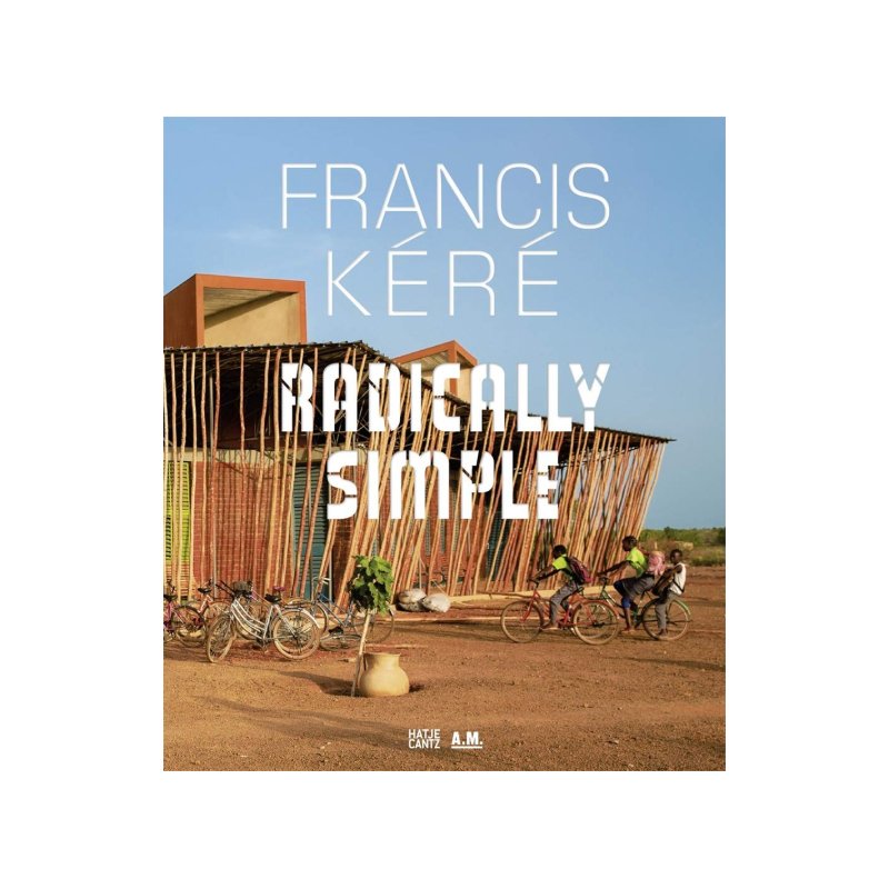 Francis Kéré: Radically Simple by Bookshop - Dwell