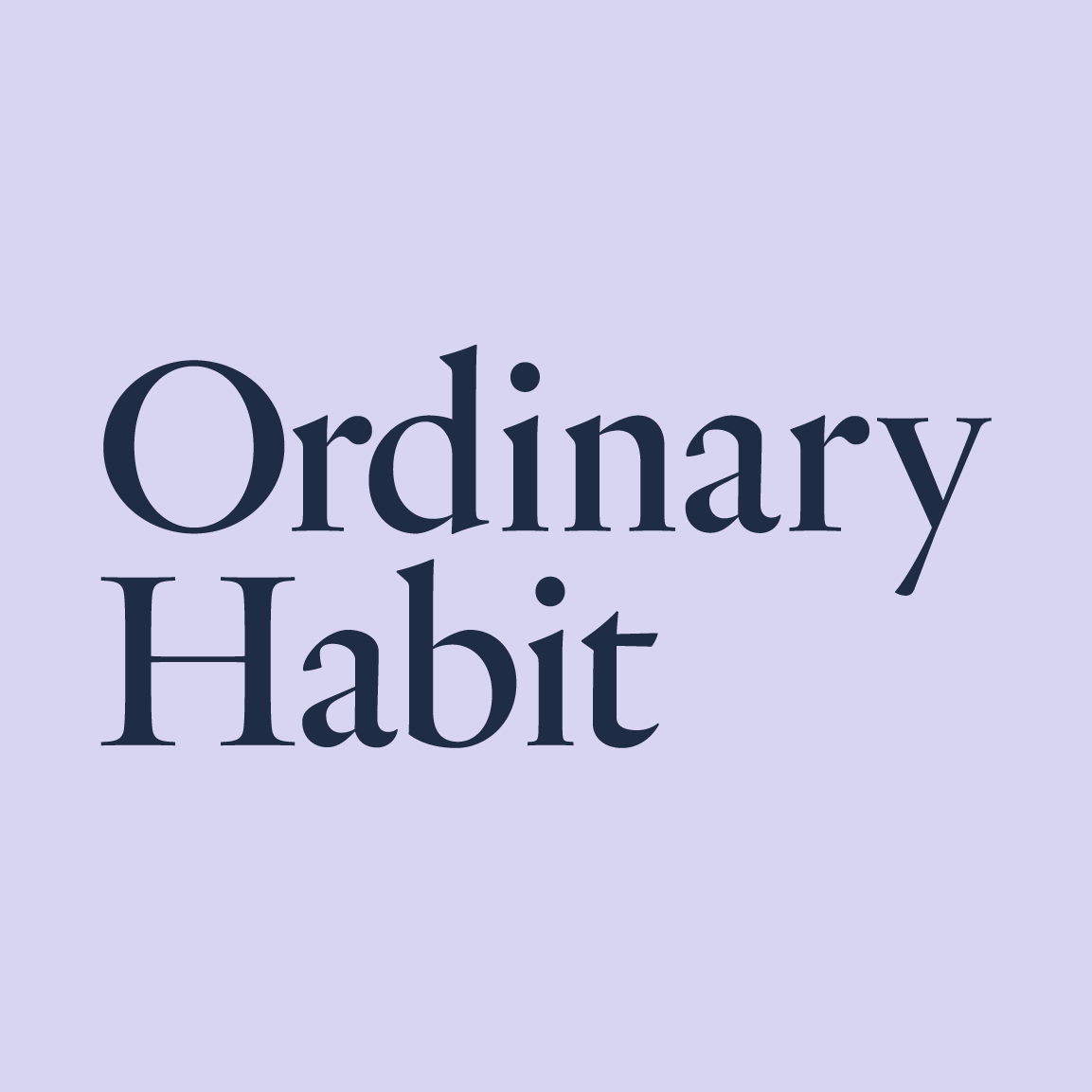 Ordinary Habit on Dwell